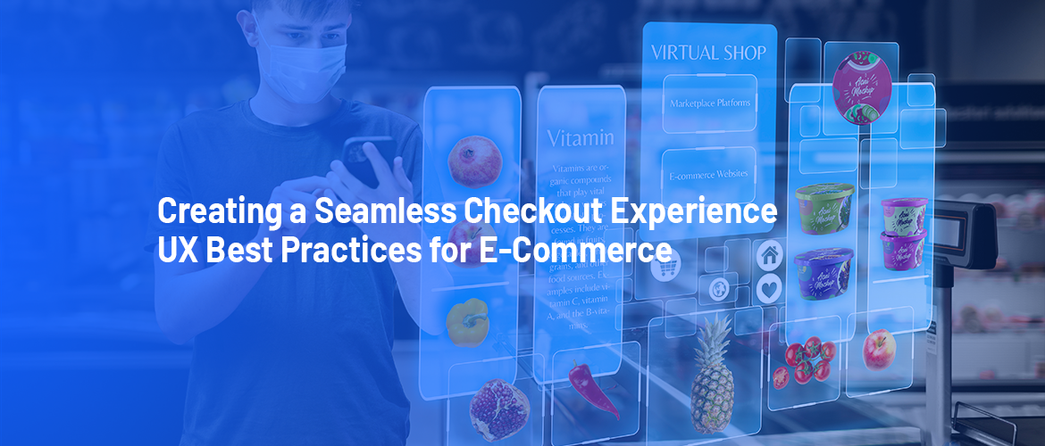 Developing a UX for Seamless E-Commerce Checkout Process